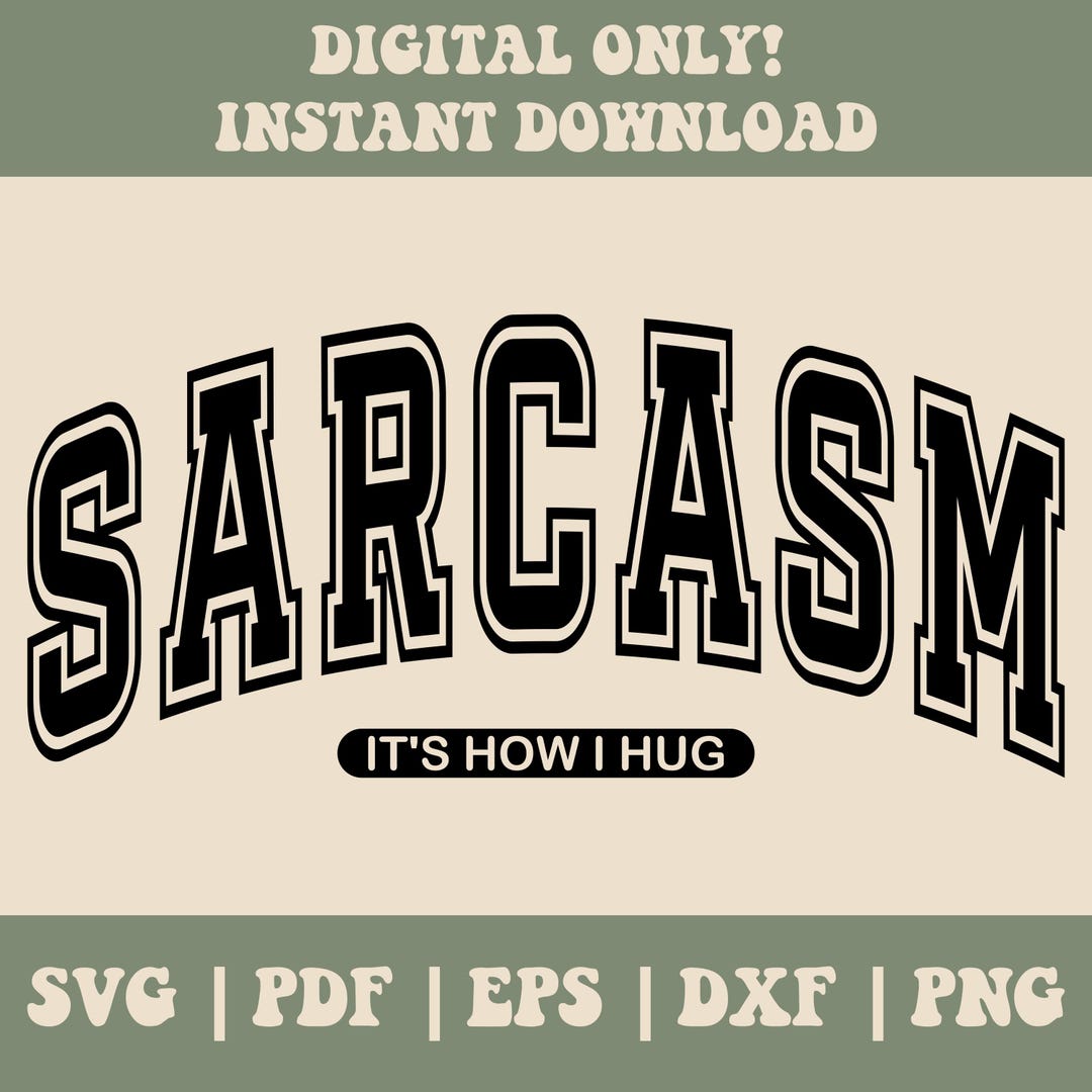 Sarcasm It's How I Hug SVG PNG, Funny Svg Png File, Sarcastic Shirts ...