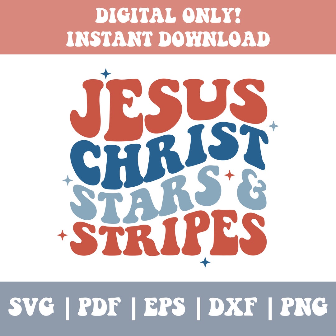Jesus Christ Stars & Stripes SVG, 4th of July Svg, 4th of July Png ...