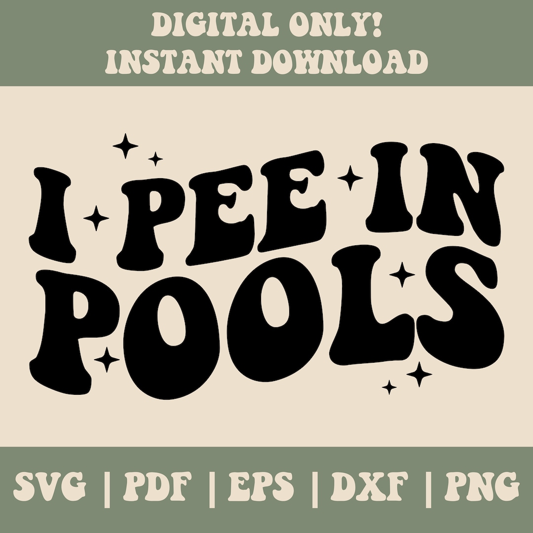 I Pee in Pools Png, I Pee in Pools Svg, Pool Svg, Pool Png, Pool Vibes ...