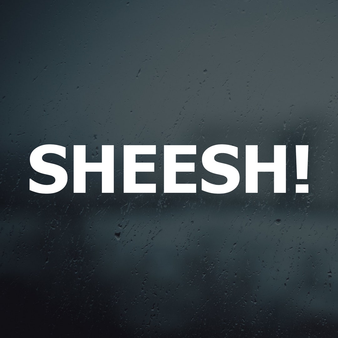Sheesh Vinyl Decal Sticker - Etsy