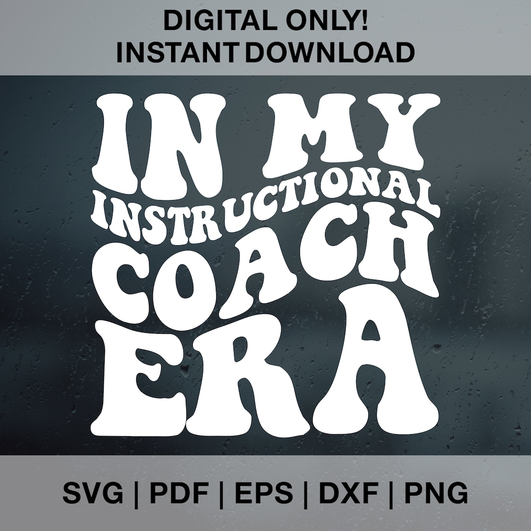 In My Instructional Coach Era SVG PNG PDF Dxf Eps Cut Files for Cricut ...