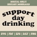Support Day Drinking Png, Support Day Drinking Svg, Tequila Svg ...