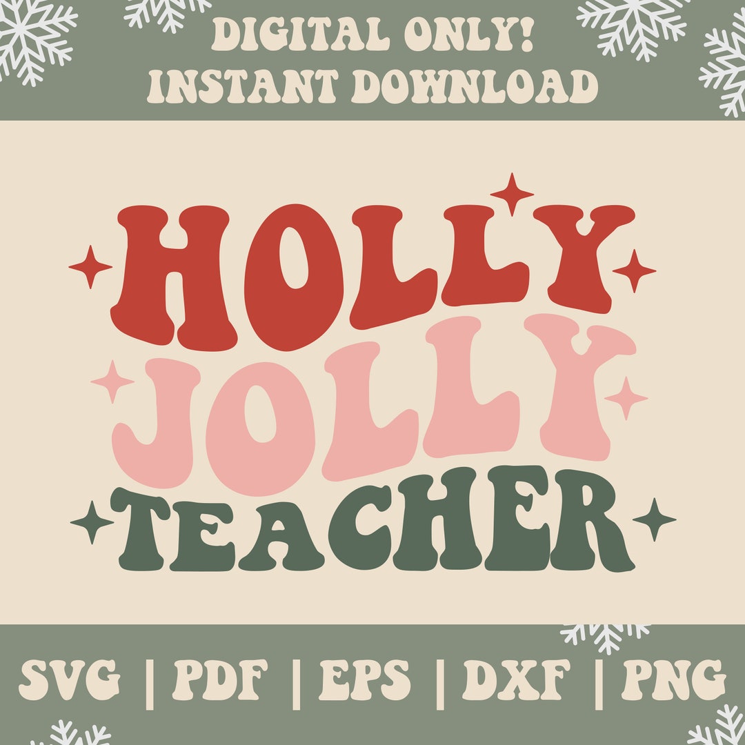 Holly Jolly Teacher SVG PNG Dxf Eps, Holly Jolly Svg, Jolly Teacher Svg ...
