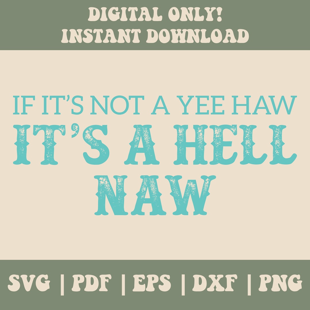 If It’s Not a Yee Haw It’s a Hell Naw Png, Distressed Png, Cowgirl Png ...