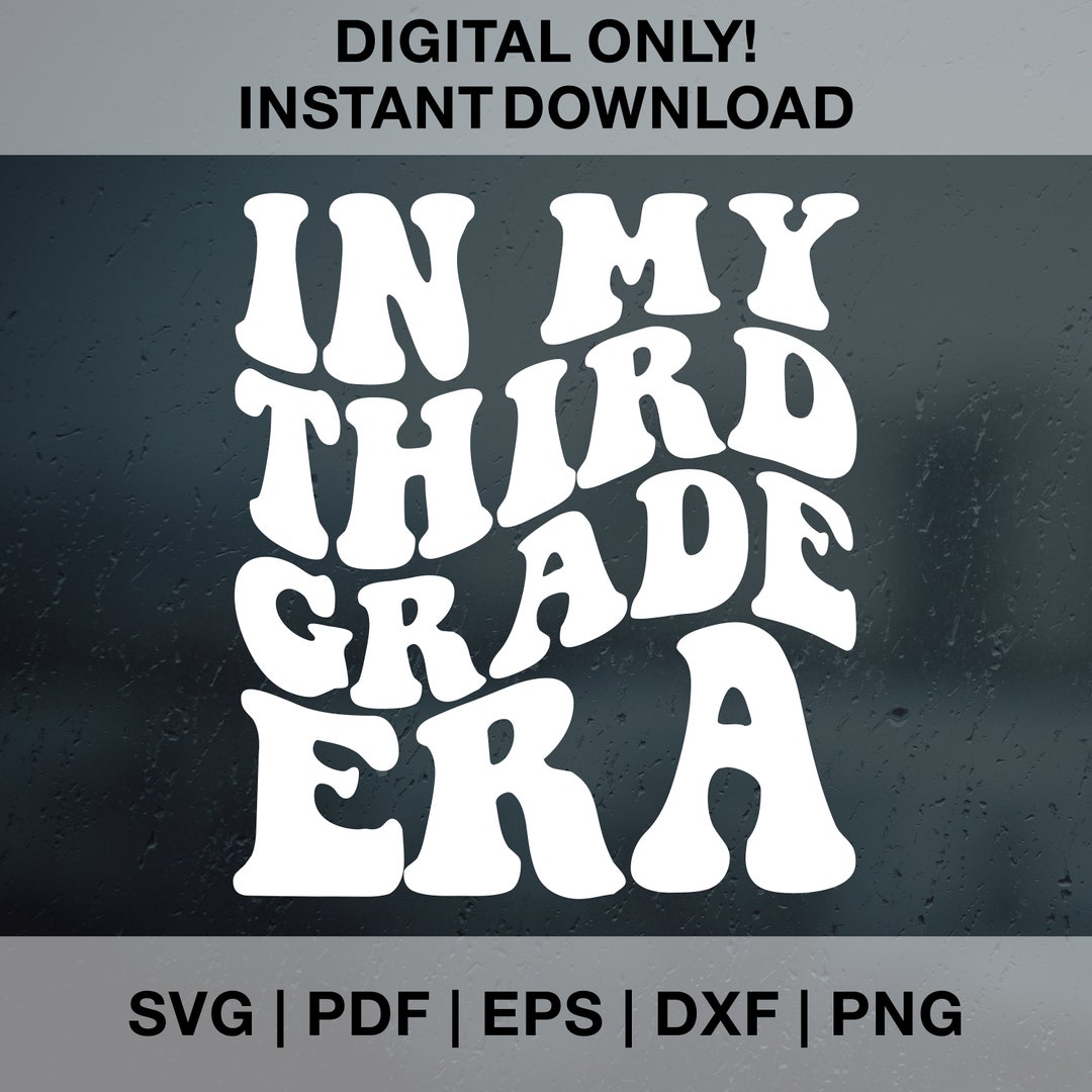 In My Third Grade Era SVG PNG PDF Dxf Eps Cut Files for Cricut ...