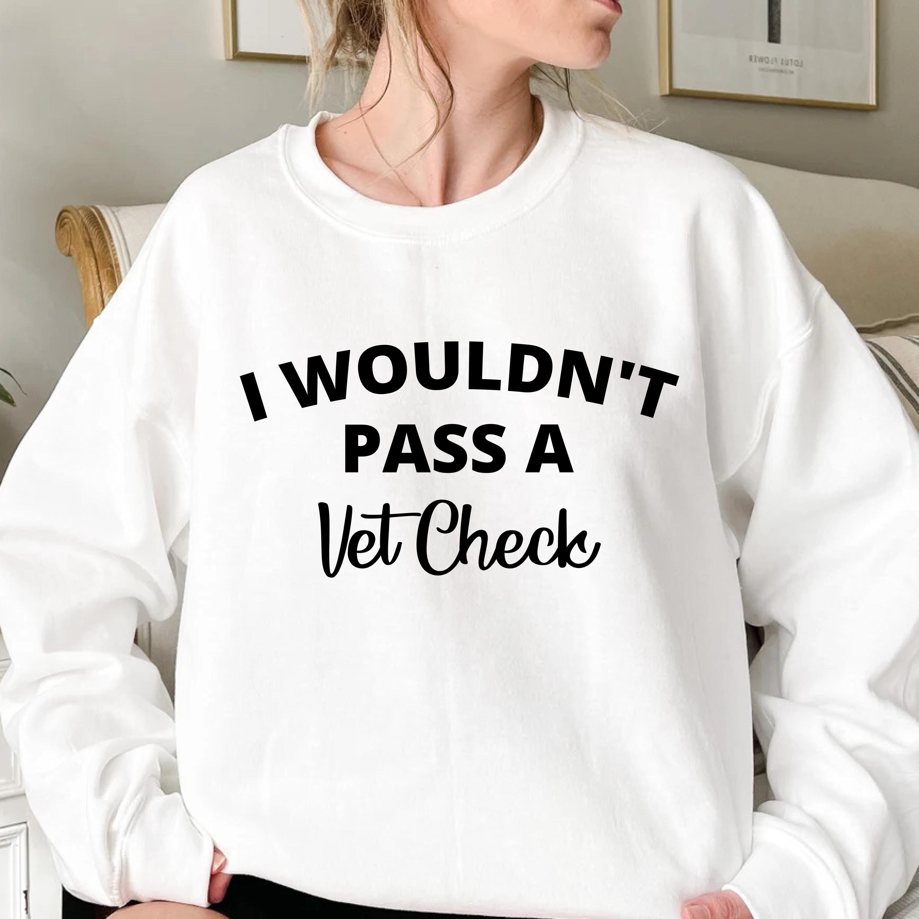 I Wouldn't Pass A Vet Check SVG, I Wouldn't Pass A Vet Check PNG, Funny ...