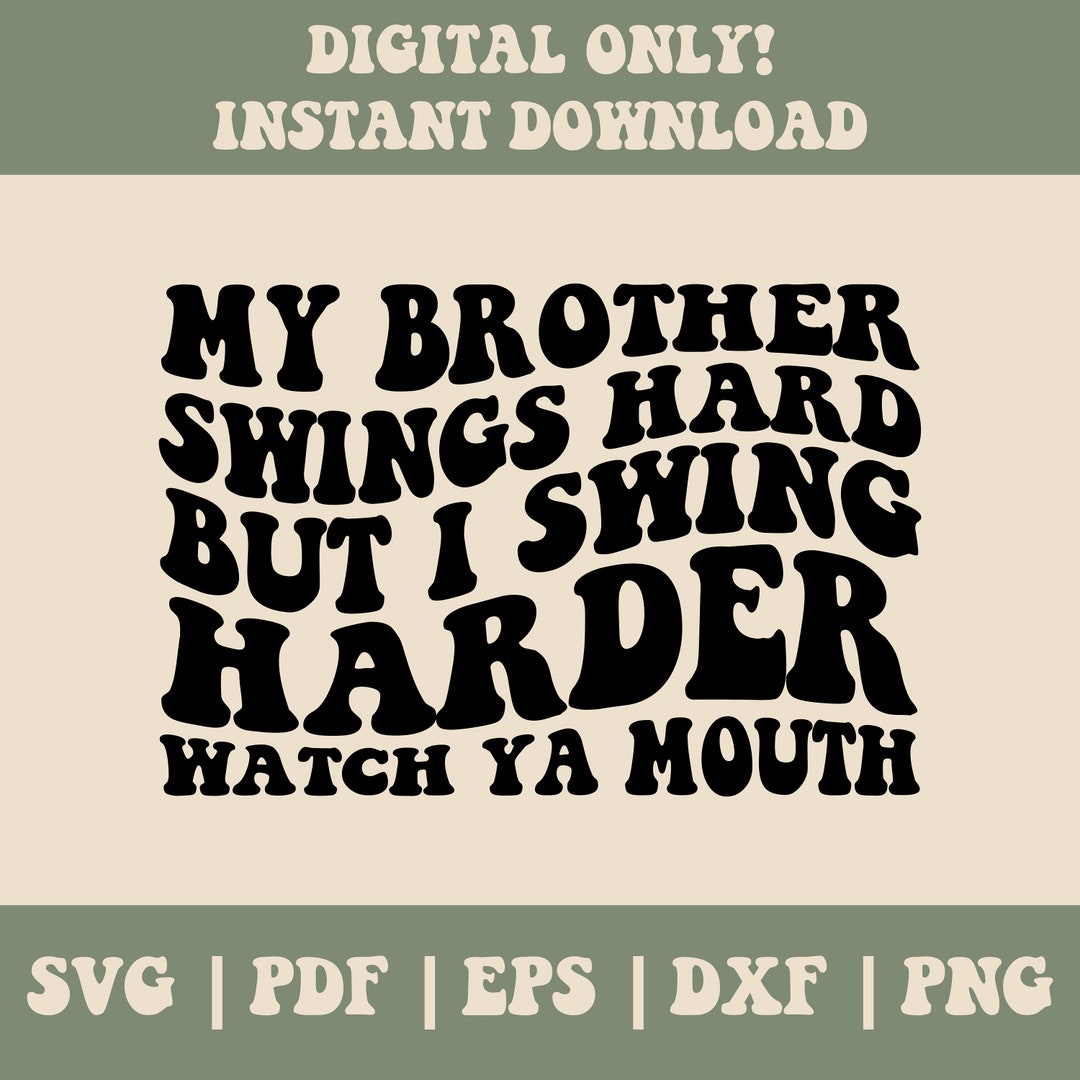 My Brother Swings Hard but I Swing Harder Svg, Baseball Funny PNG, Mom ...