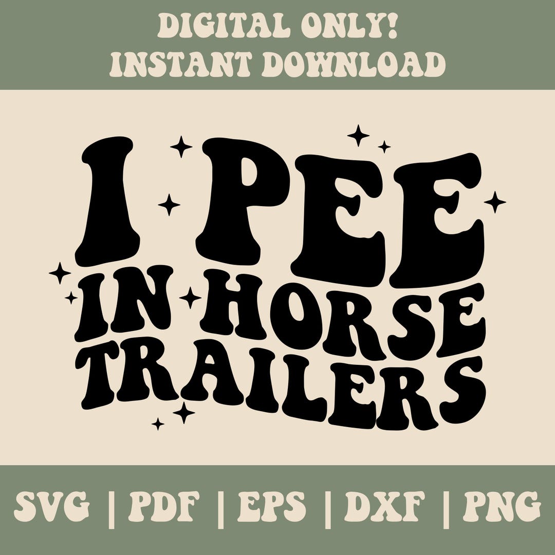 I Pee in Horse Trailers Png, I Pee in Horse Trailers Svg, Summer Svg ...