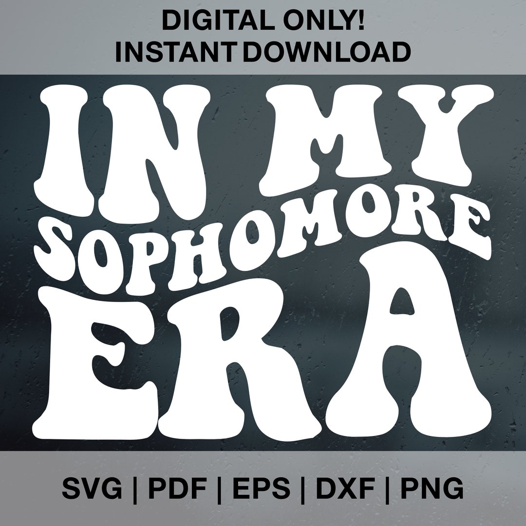 In My Sophomore Era SVG PNG PDF Dxf Eps Cut Files Cricut, Class of 2026 ...
