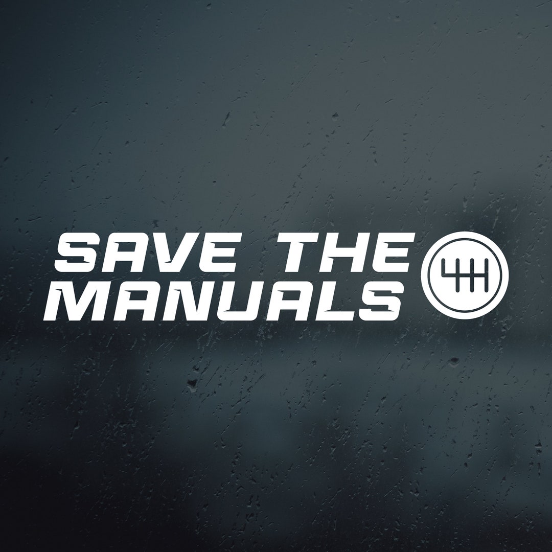 Save the Manuals Car Vinyl Decal Sticker Die Cut Car Enthusiast 6 Speed ...