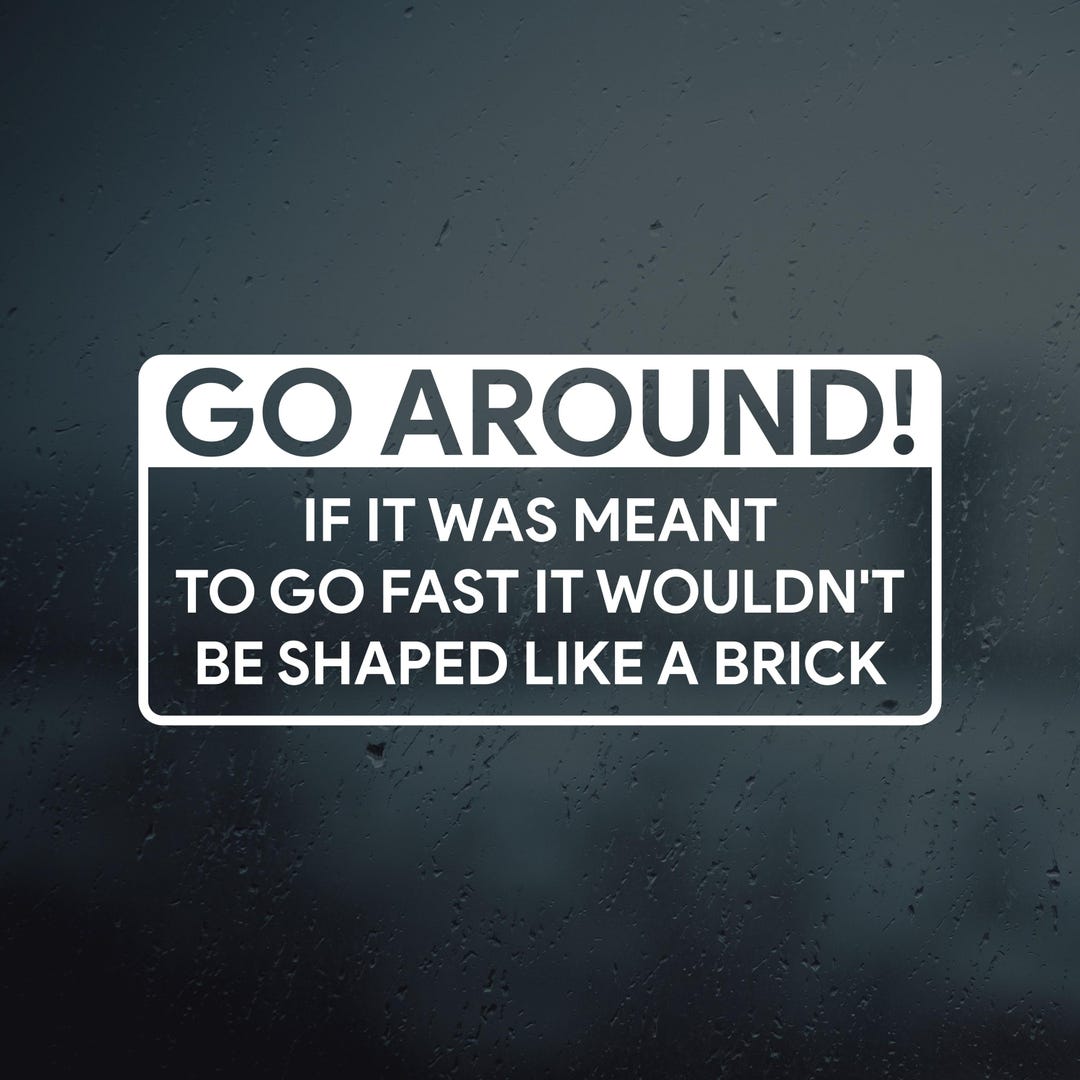 Go Around Vinyl Decal Sticker, Car Decal, Funny Bumper Sticker, If It ...
