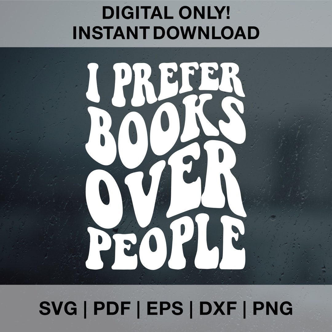 I Prefer Books Over People Svg, Book Lover Svg, Reading Svg, Funny Book ...