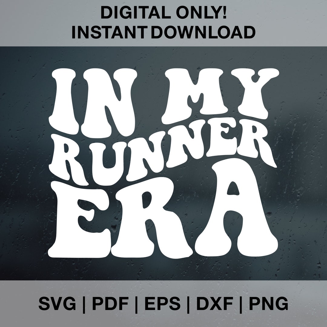 In My Runner Era SVG PNG PDF Dxf Eps Cut Files for Cricut, Silhouette ...