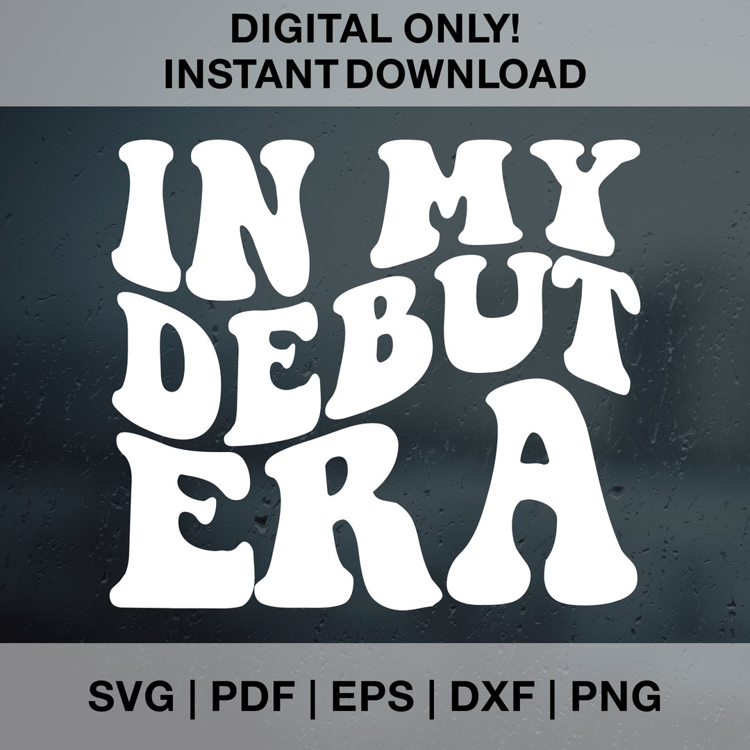 In My Debut Era SVG PNG PDF Dxf Eps Cut Files for Cricut, Silhouette ...