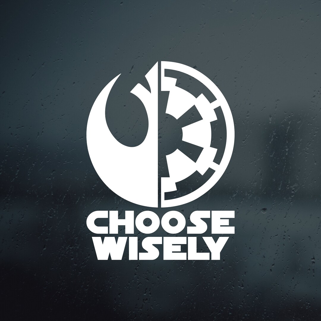 Star Wars Choose Wisely Logo Vinyl Decal Sticker Rebel - Etsy UK