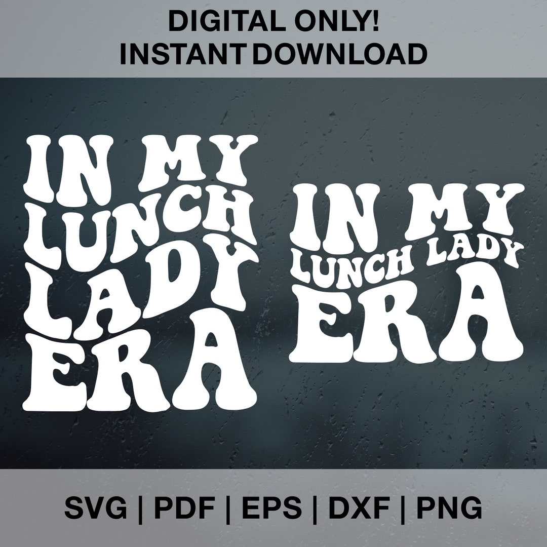 In My Lunch Lady Era SVG PNG PDF Dxf Eps Cut Files for Cricut ...
