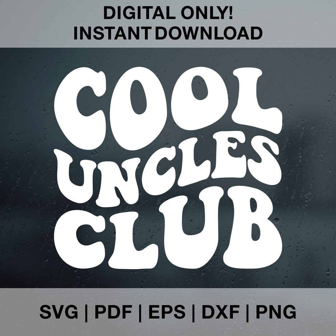 Cool Uncles Club SVG PNG Pdf Dxf Eps, Uncle Shirt Svg, Best Uncle Svg ...