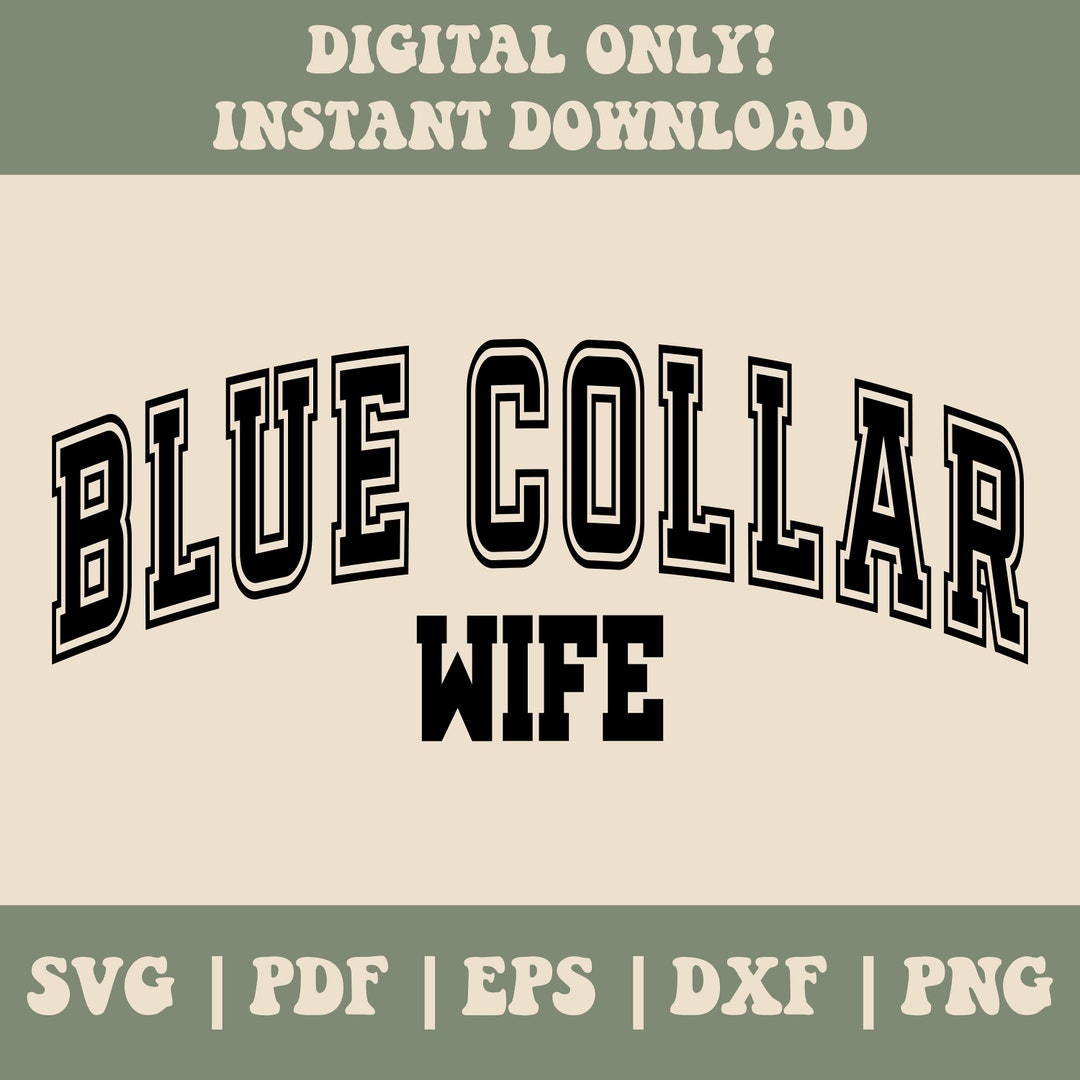Blue Collar Wife SVG PNG PDF, Blue Collar Svg Png, Varsity Svg Png ...