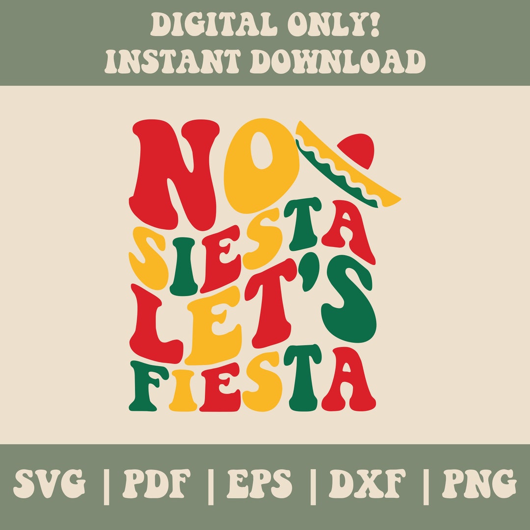 No Siesta Let's Fiesta SVG, No Siesta Let's Fiesta PNG, Let's Fiesta ...