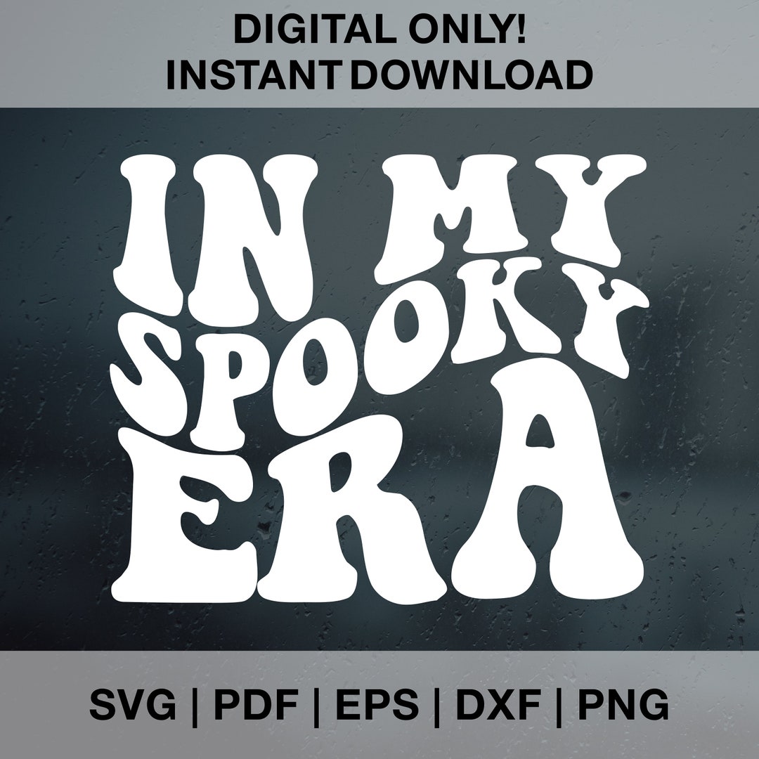 In My Spooky Era SVG PNG PDF Dxf Eps Cut Files for Cricut, Silhouette ...