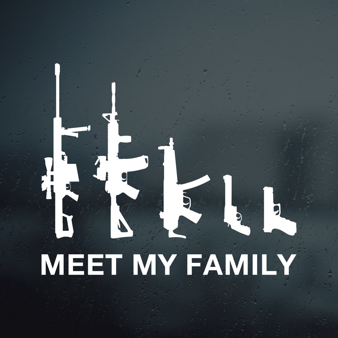 Gun Family Vinyl Decal | Meet My Family | Guns Instead of Stick Figure ...