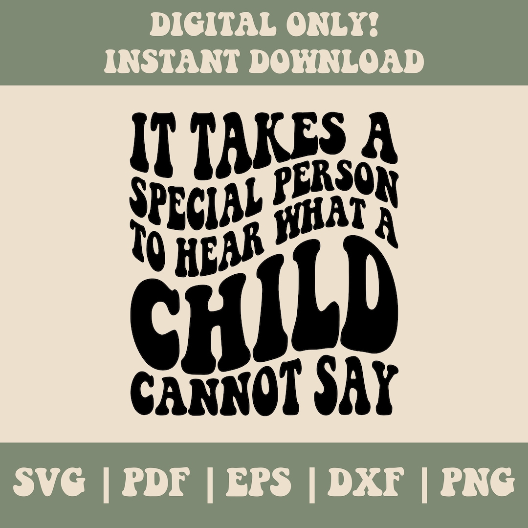 It Takes A Special Person to Hear What A Child Cannot Say Svg, Autism ...