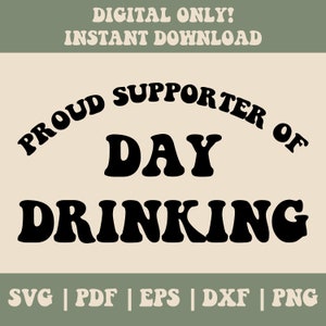 Day Drinking Svg, Day Drinking Png, Proud Supporter of Day Drinking Svg ...