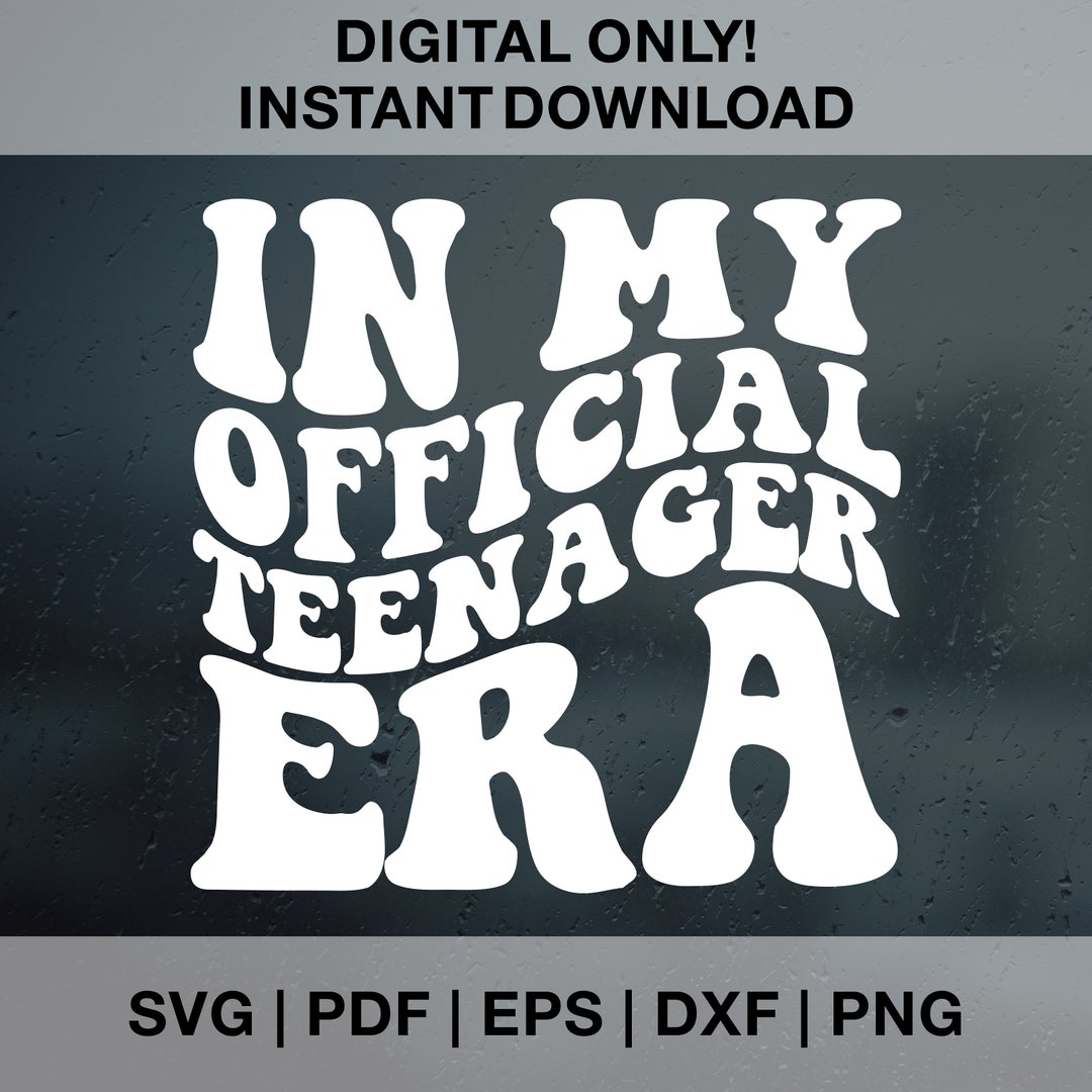 In My Official Teenager Era SVG PNG PDF Dxf Eps Cut Files for Cricut ...