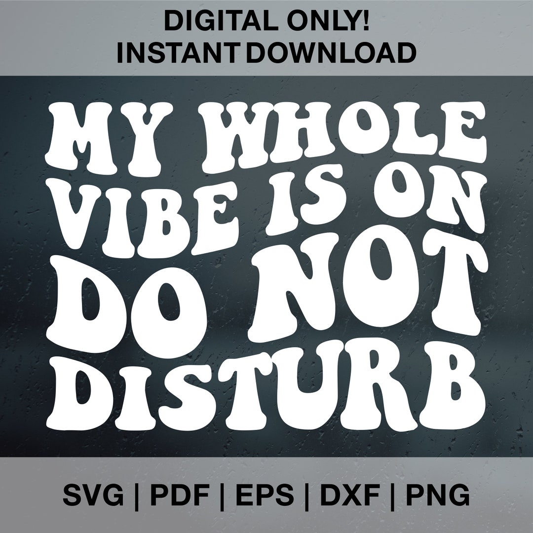 My Whole Vibe Is On Do Not Disturb Svg Png Dxf Eps Retro Svg Retro