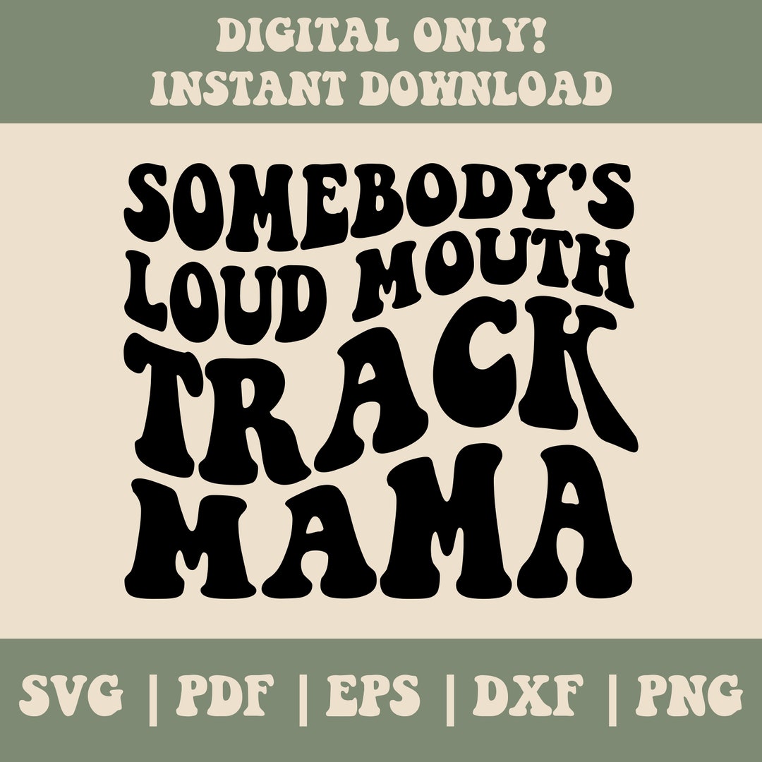Somebody's Loud Mouth Track Mama Svg Png, Track Mom Svg, Track Mom ...