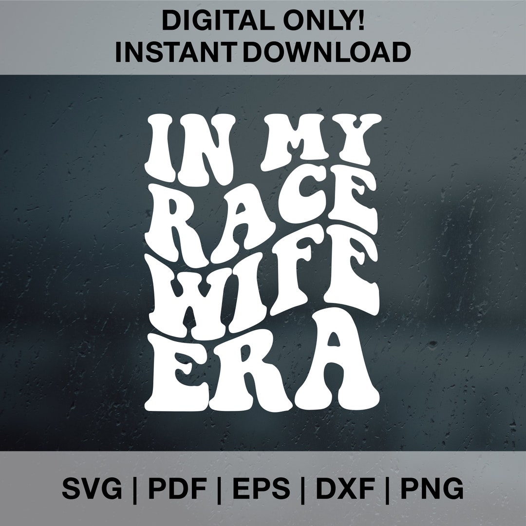 In My Race Wife Era Svg, Race Wife Svg, Racing Lover Svg, Race Png ...