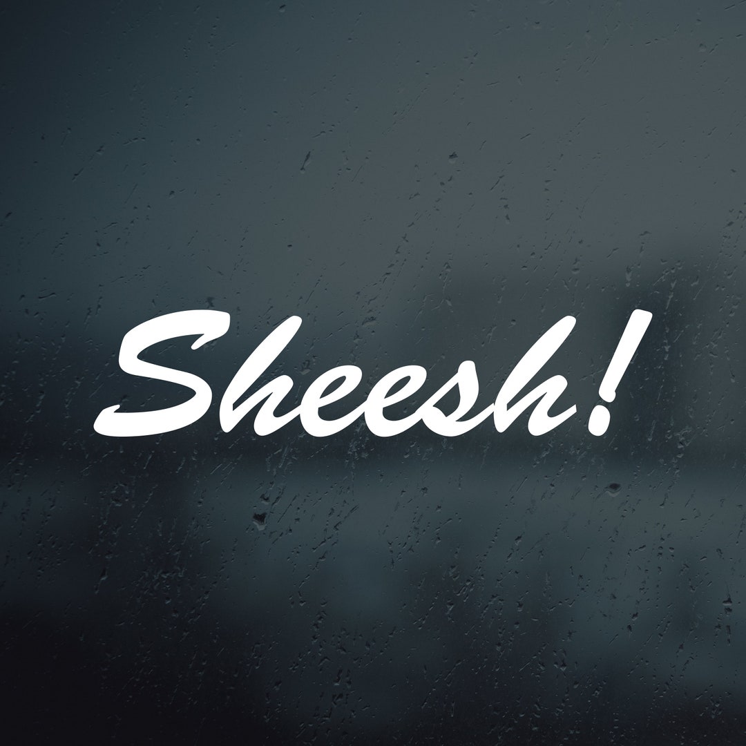 Sheesh Vinyl Decal Sticker - Etsy