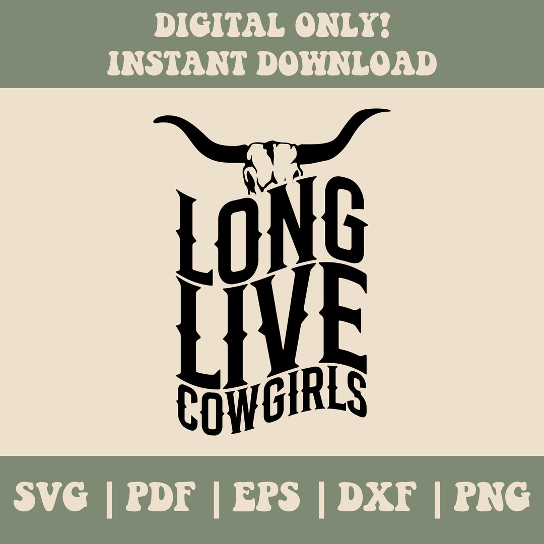 Long Live Cowgirls SVG PNG, Cowgirl Svg Png, Western Svg Png, Country ...