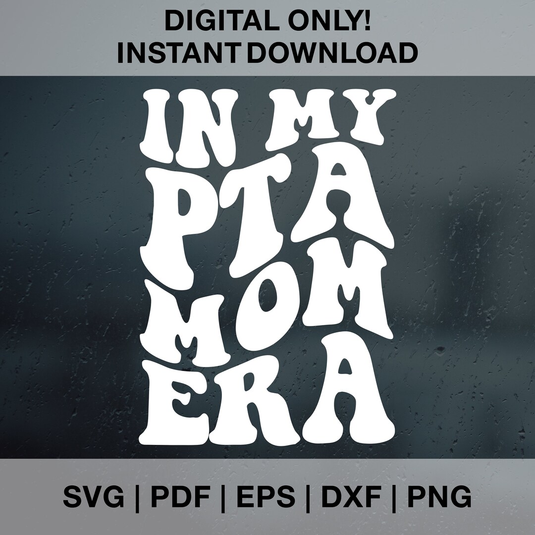 In My PTA Mom Era SVG PNG Pdf Dxf Eps Cut Files for Cricut, Pta Mom Era ...