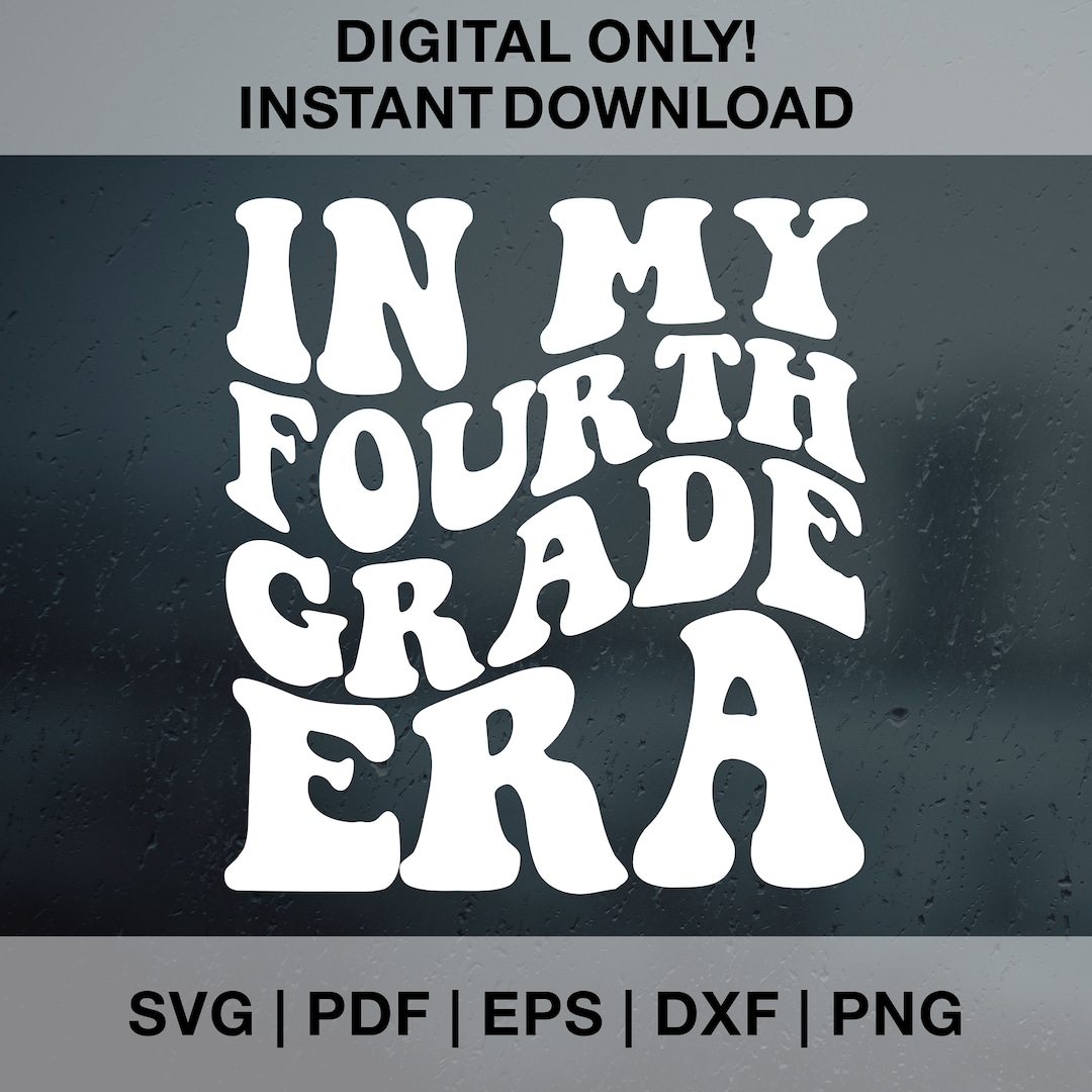In My Fourth Grade Era SVG PNG PDF Dxf Eps Cut Files for Cricut ...