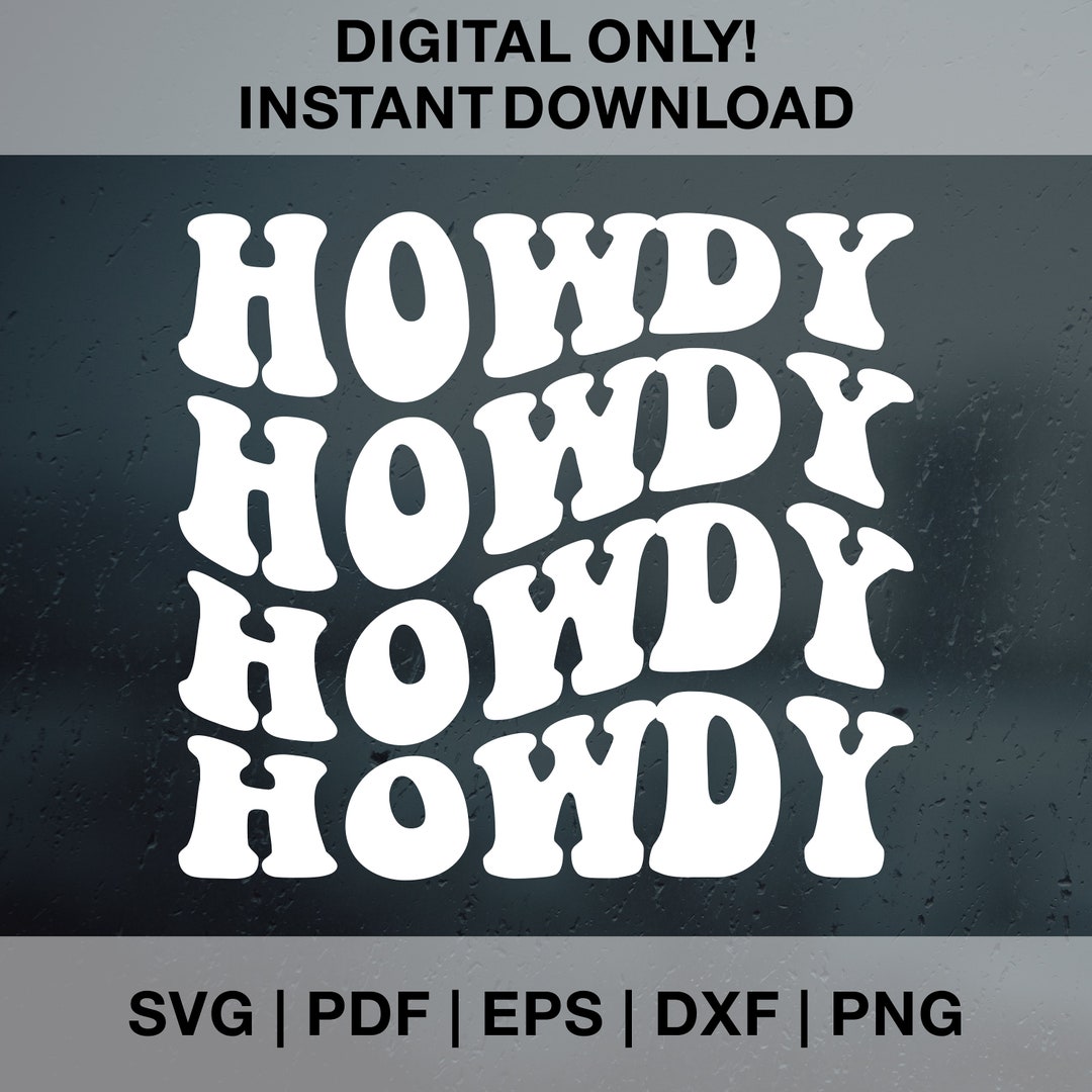 Howdy SVG PNG PDF Dxf Eps Cut Files for Cricut, Silhouette, Howdy Yall ...