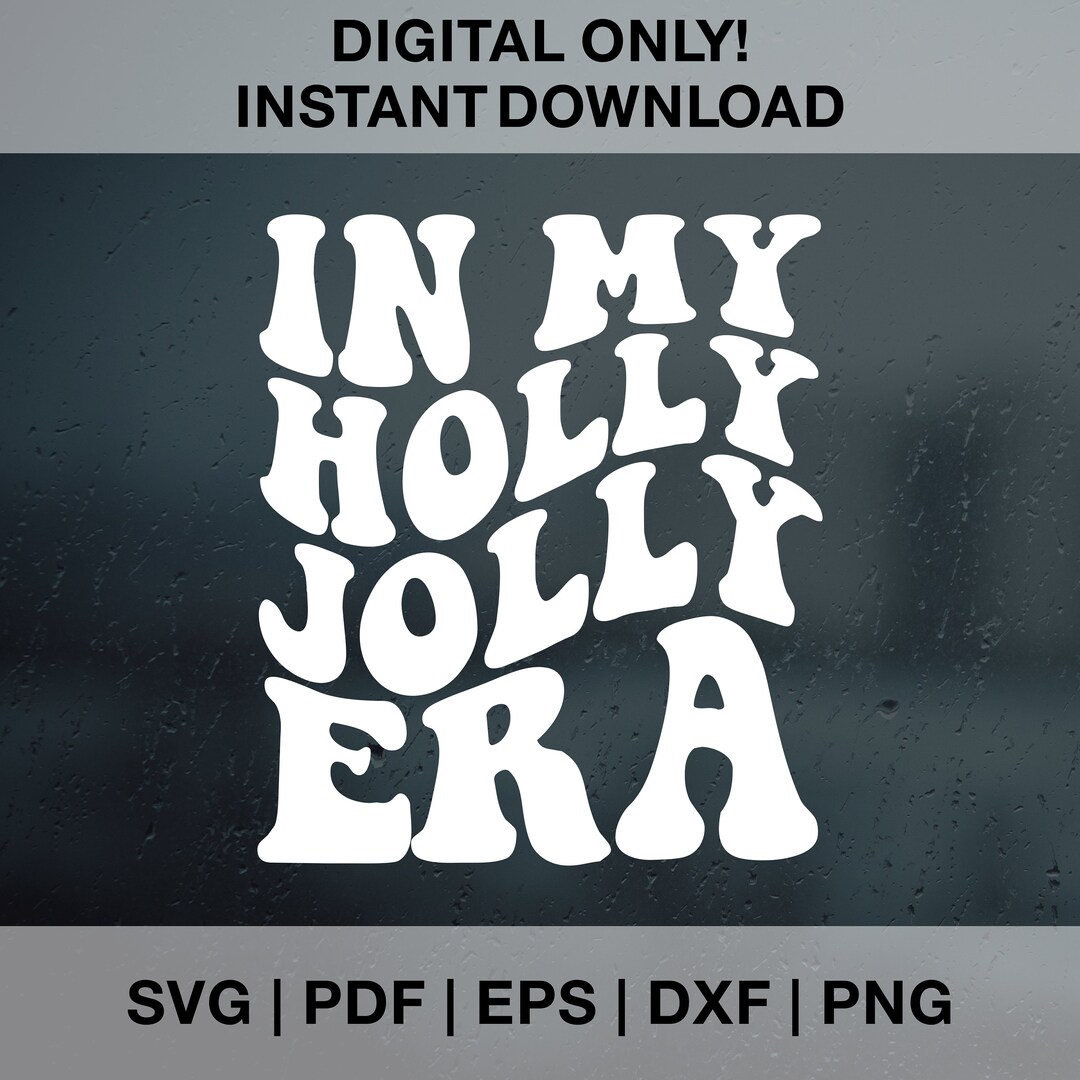 In My Holly Jolly Era SVG PNG PDF Dxf Eps Cut Files for Cricut ...