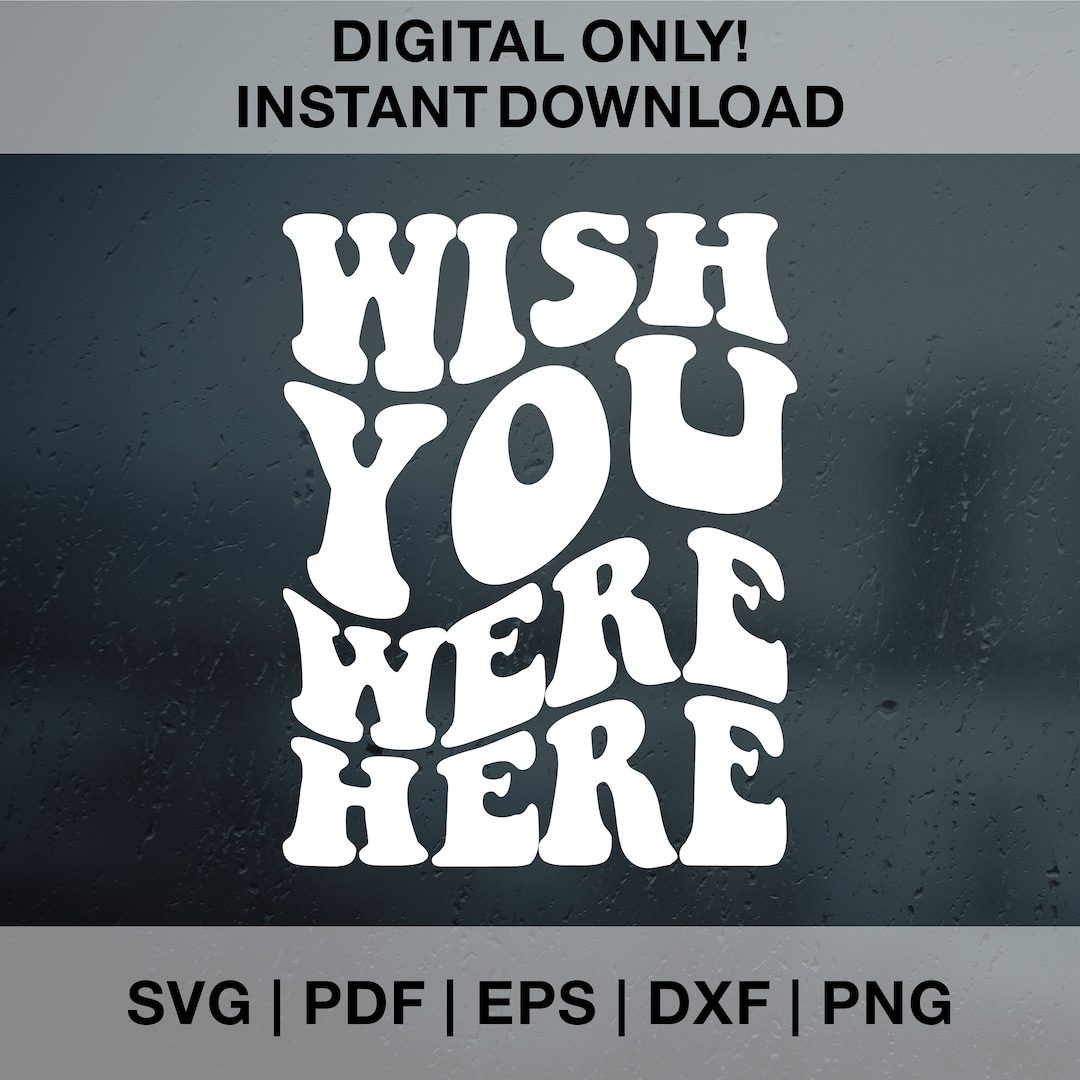 Wish You Were Here SVG PNG Dxf Eps, Retro Wavy Svg, Groovy Svg, Popular ...