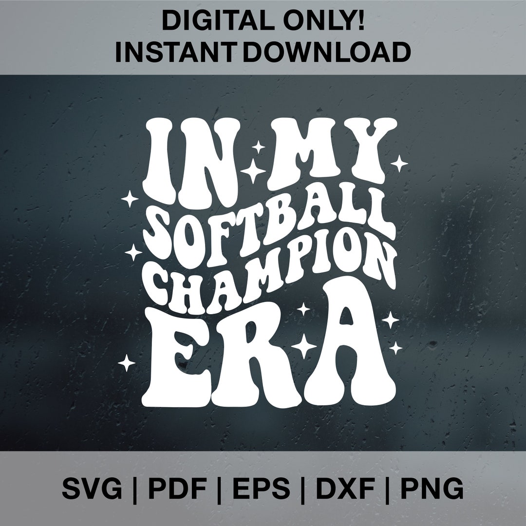 In My Softball Champion Era SVG PNG PDF Dxf Eps Cut Files for Cricut ...