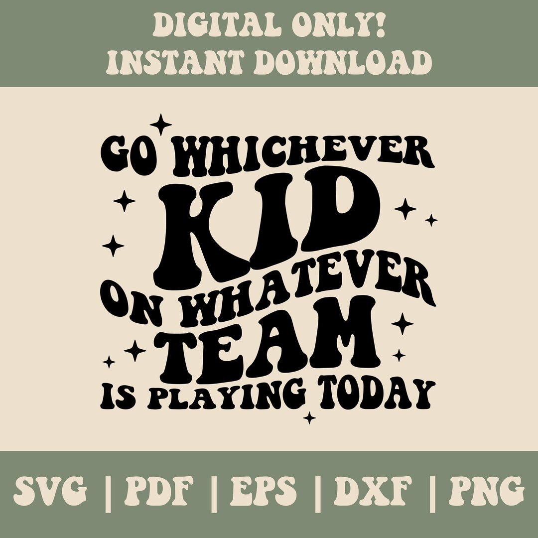 Go Whichever Kid on Whatever Team is Playing Today Svg, Baseball Mom ...