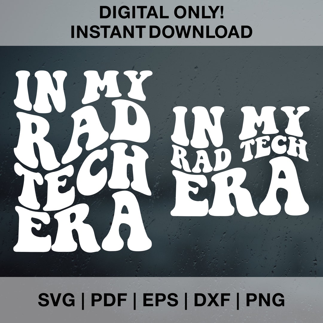 In My Rad Tech Era SVG PNG PDF Dxf Eps Cut Files for Cricut, Silhouette ...