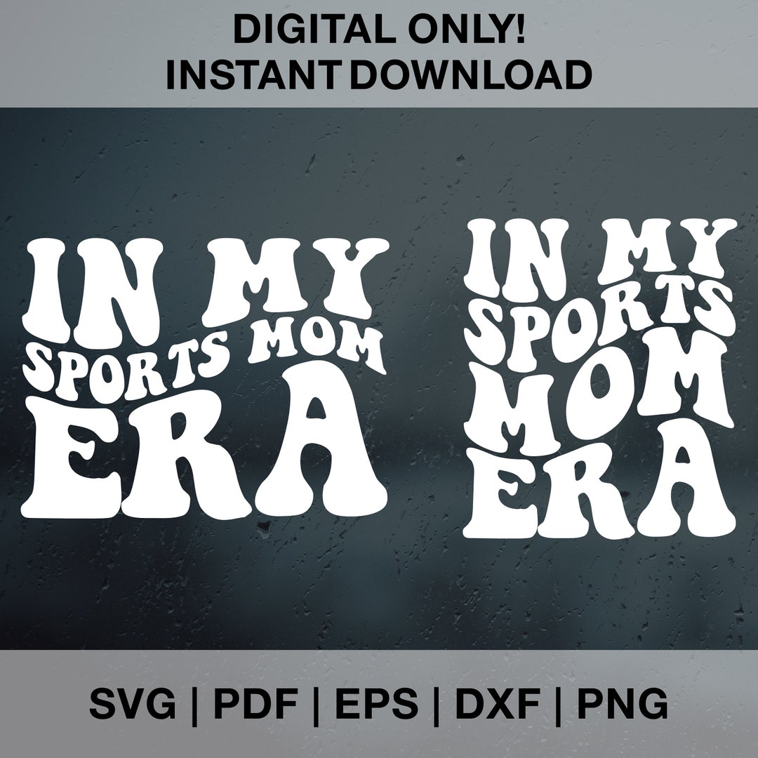 In My Sports Mom Era SVG PNG PDF Dxf Eps Cut Files for Cricut ...