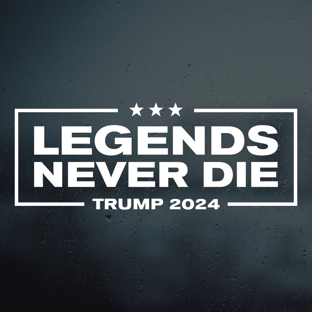 Trump 2024 Legends Never Die Decal, Trump Decal - Etsy
