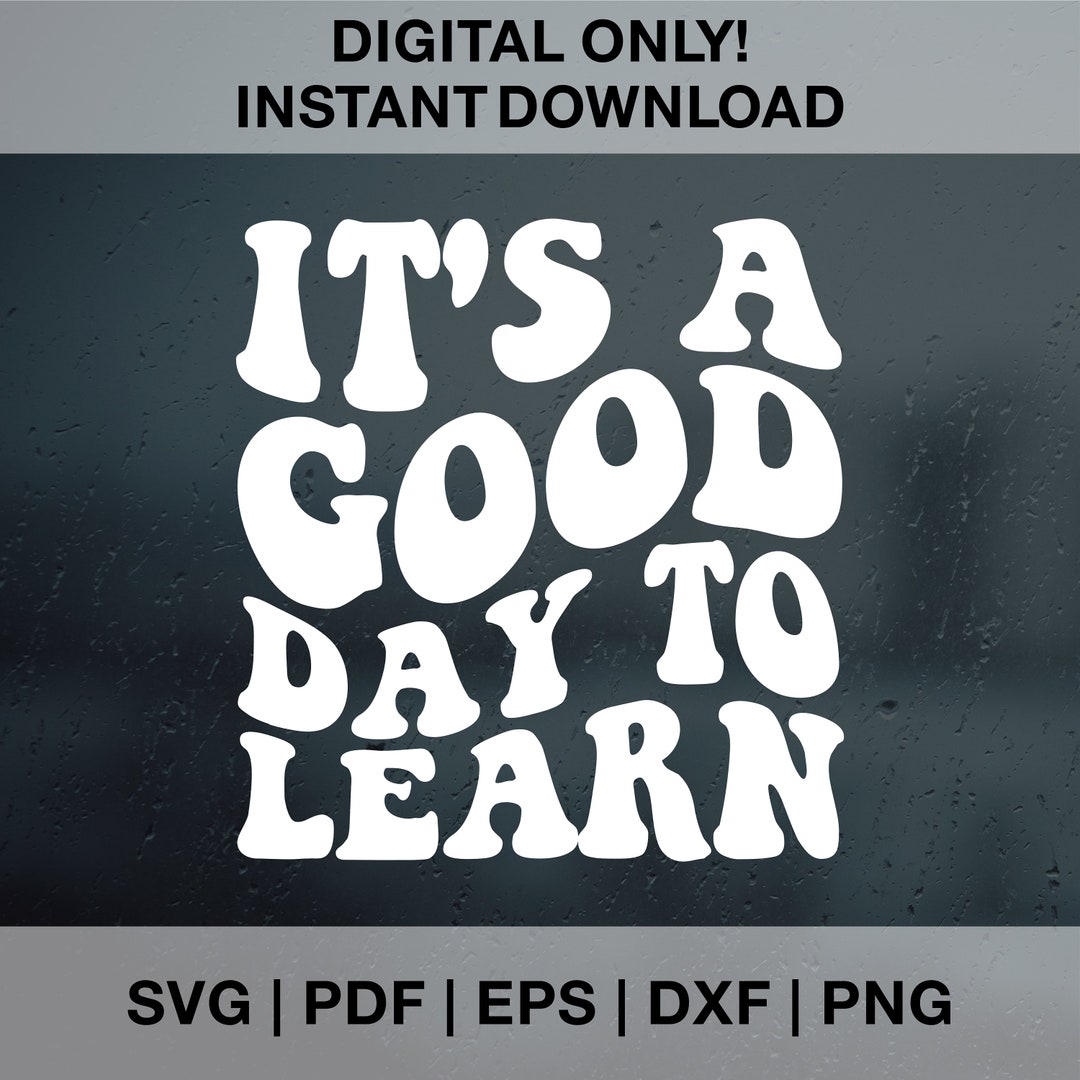 It's a Good Day to Learn Svg Png Pdf Dxf Eps, It's a Good Day to Learn ...