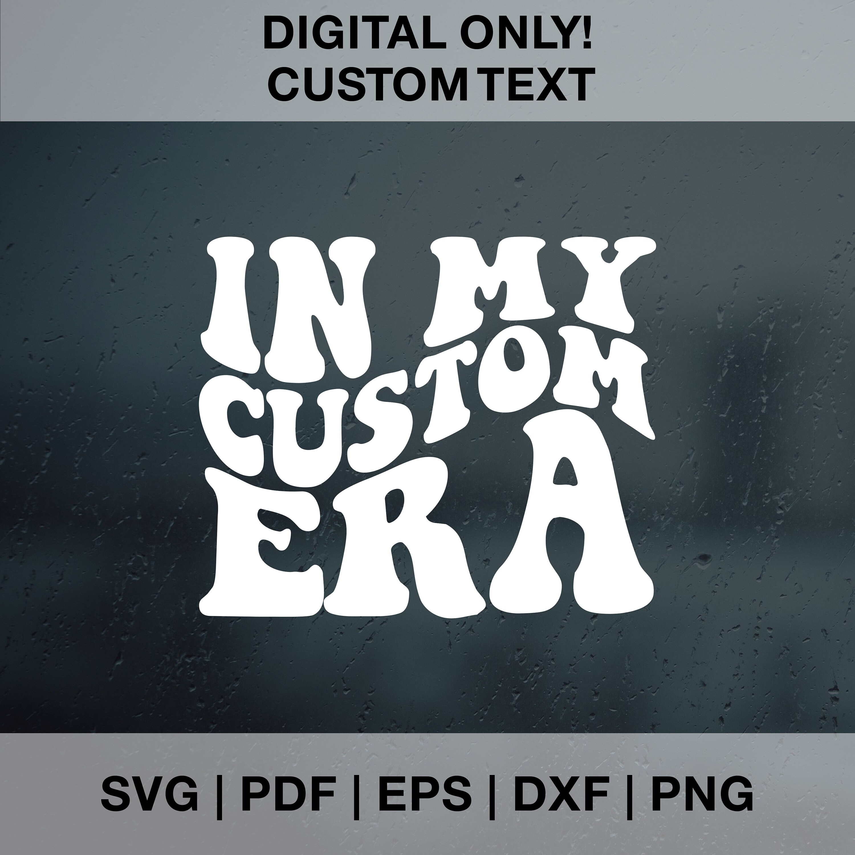 In My Custom Era SVG PNG PDF Dxf Eps Cricut & Silhouette Files Wavy ...