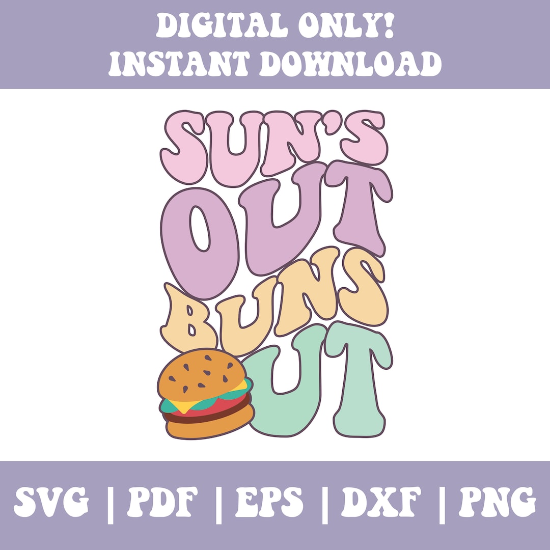 Sun's Out Buns Out SVG Dxf Eps, Sun's Out Buns Out PNG, Summer Vibes ...