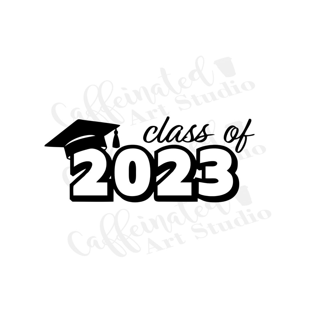 Class of 2023 / Graduation 2023 Png / Congratulations / Graduate / Svg ...