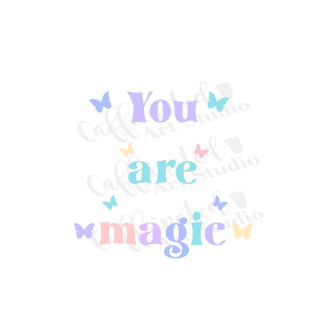You Are Magic Svg / Magic Svg / Love Yourself Svg / Digital Download - Etsy