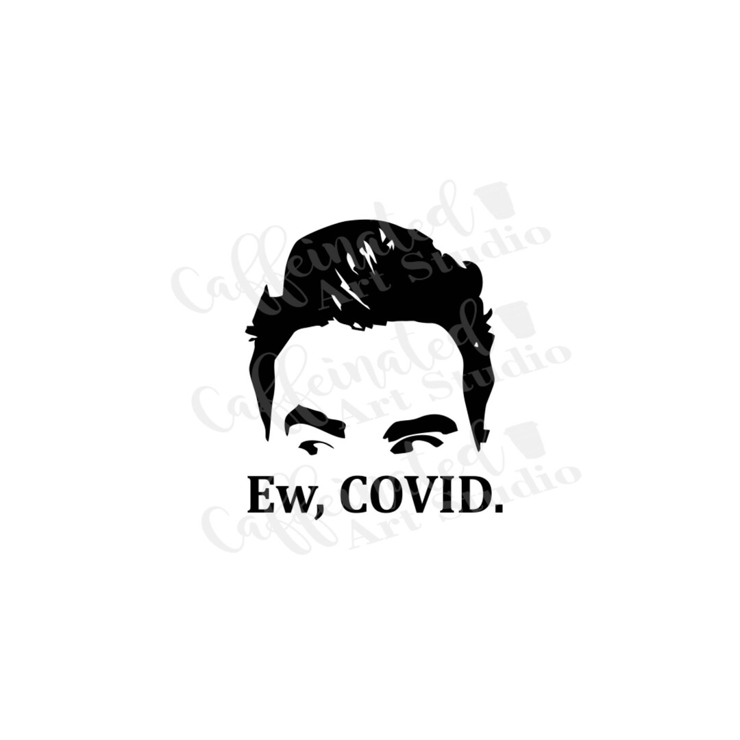 Ew Covid Svg / Ew David Svg / Ew 2020 Svg / David Rose Svg / - Etsy