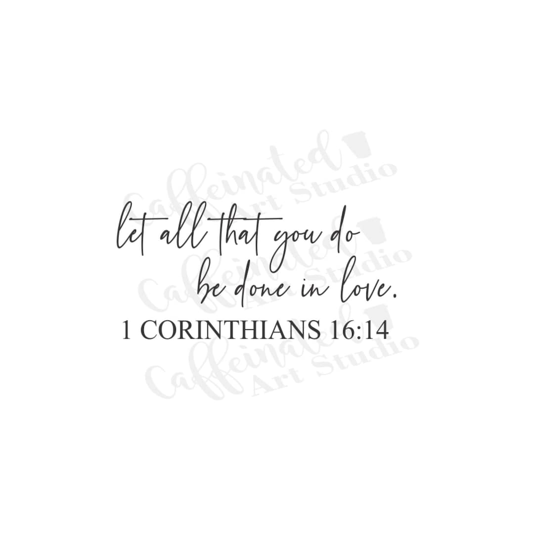 Let All That You Do Be Done in Love Svg / Love Svg / Religious Svg ...